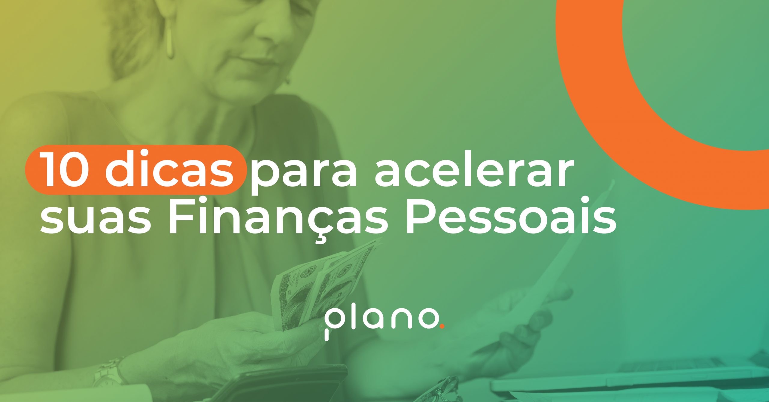 10 dicas para acelerar suas Finanças Pessoais. - Plano FP 10 dicas para acelerar suas Finanças Pessoais. - Plano FP